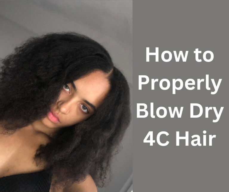 How to Properly Blow Dry 4C Hair: A Step-by-Step Guide - Hair Blow Dry Tips